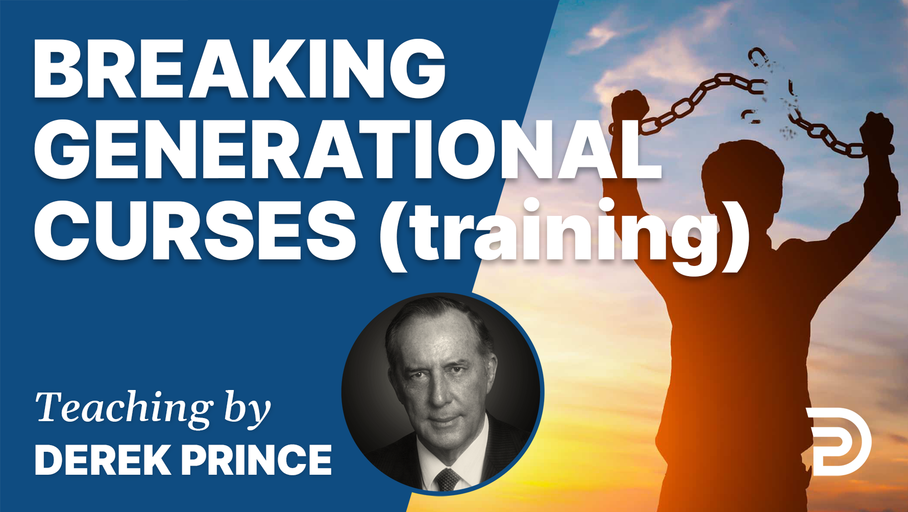 Breaking Generational Curses | Sermon | Derek Prince Ministries Breaking Generational Curses | Sermon | Derek Prince Ministries